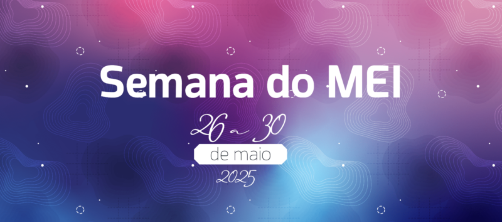 Semana do Microempreendedor Individual (MEI) 2025 inicia na próxima ...